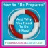 How To “Be Prepared” And Why You Need To Do It Now!